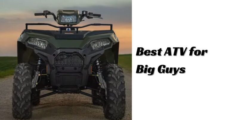 Best ATV for Big Guys - Heavy Weight Capacity